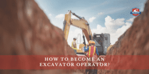 Excavator Operator Career Requirements and Step-by-Step Guide